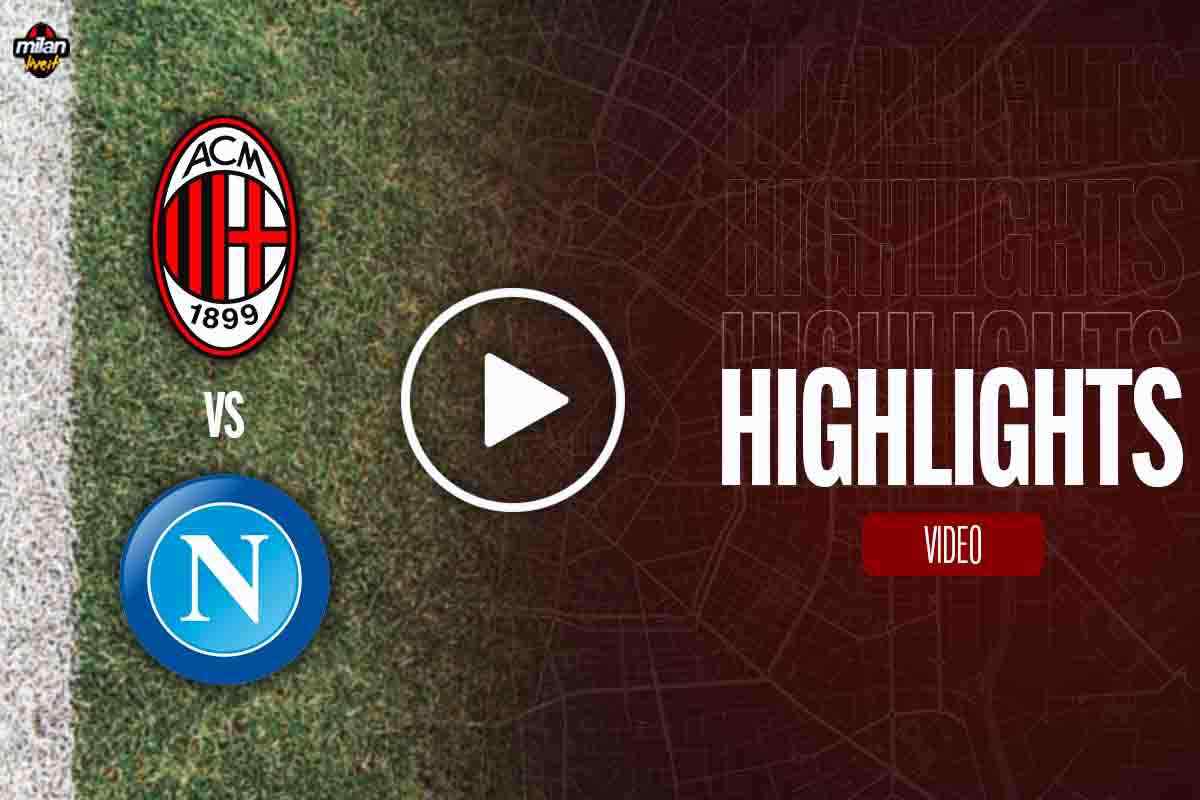 Highlights Milan Napoli La Sintesi Del Match Di Serie A Video