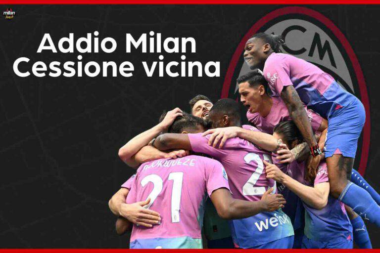 Cessione Ad Un Passo Saluta Il Milan Definitivamente